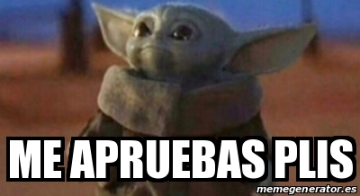 Meme Personalizado - me apruebas plis - 31122406