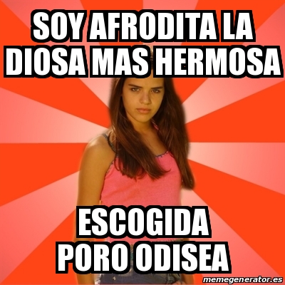Meme Jealous Girl - soy afrodita la diosa mas hermosa escogida poro ...