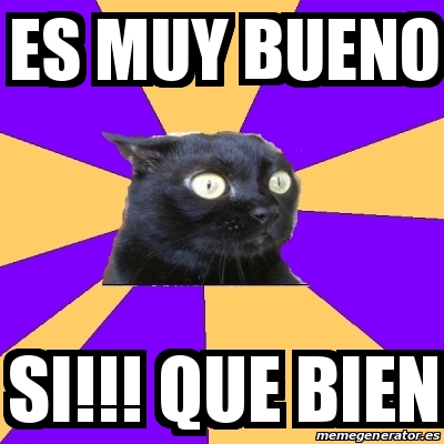 Meme Anxiety Cat - Es muy bueno si!!! que bien - 31123970
