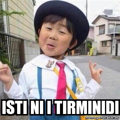 Meme Personalizado - Isti ni i tirminidi - 31124023