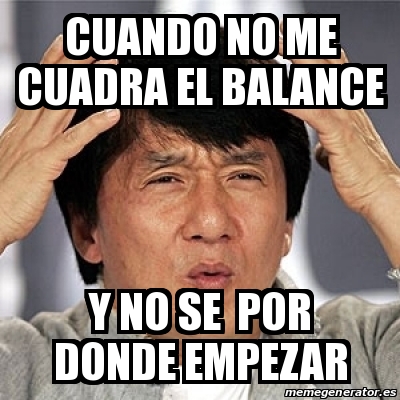 Meme Jackie Chan - Cuando no me cuadra el balance Y no se por donde ...