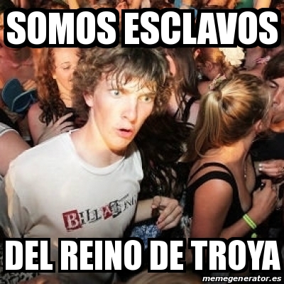 Meme Sudden Realization Ralph - somos esclavos del reino de troya ...