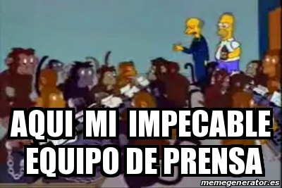 Meme Personalizado - aqui mi impecable equipo de prensa - 31128969
