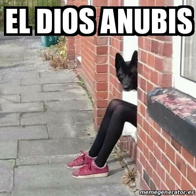 Meme Personalizado - El dios Anubis - 31129756