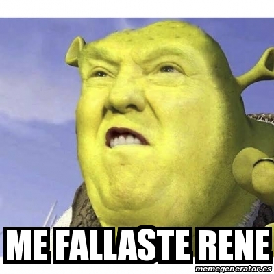 Meme Personalizado - Me fallaste rene - 31131822