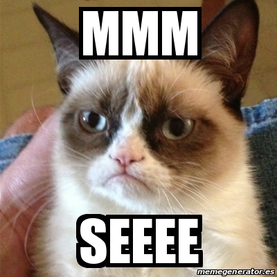 Meme Grumpy Cat - MMM SEEEE - 31132495