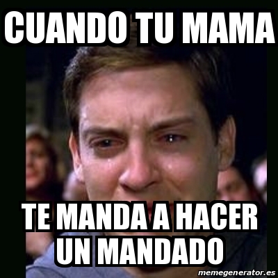 Meme crying peter parker - cuando tu mama te manda a hacer un mandado ...