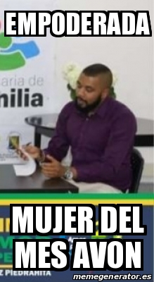 Meme Personalizado - Empoderada Mujer del mes Avon - 31133860