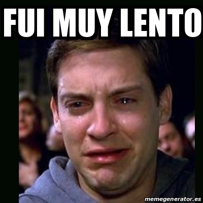 Meme crying peter parker - Fui muy lento - 31134207