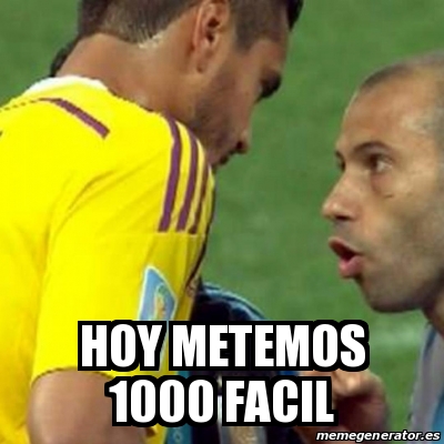 Meme Personalizado - hoy metemos 1000 facil - 31136339