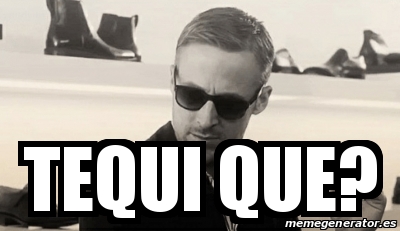 Meme Personalizado - TEQUI que? - 31136805