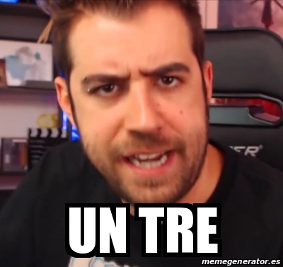 Meme Personalizado - Un tre - 31137108
