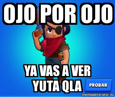 Meme Personalizado - Ojo por ojo Ya vas a ver yuta qla - 31137303