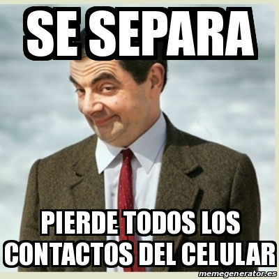 Meme Mr Bean - SE SEPARA PIERDE TODOS LOS CONTACTOS DEL CELULAR - 31138369