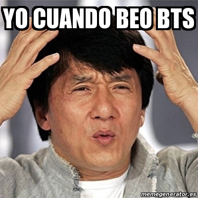 Meme Jackie Chan - yo cuando beo bts - 31140136