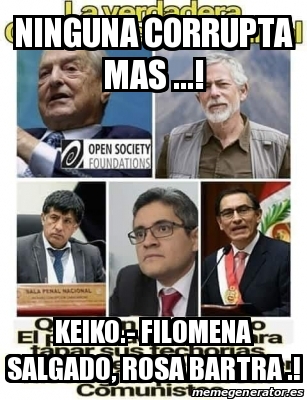 Meme Personalizado - NINGUNA CORRUPTA MAS ...! KEIKO.- FILOMENA SALGADO ...