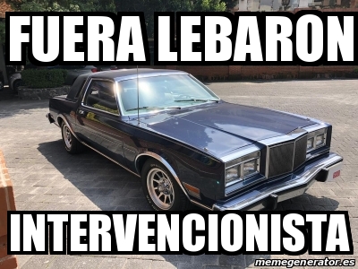 Meme Personalizado - Fuera Lebaron INTERVENCIONISTA - 31140638