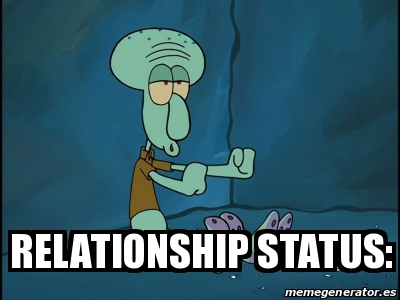 Meme Personalizado - Relationship status: - 31140756