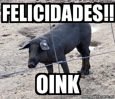 Meme Personalizado - FELICIDADES!! Oink - 31141035