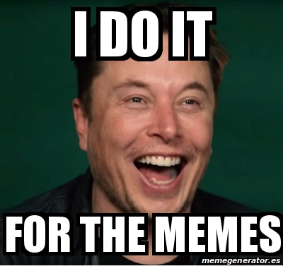 Meme Personalizado - i do it for the memes - 31141421