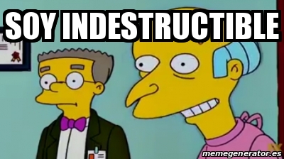 Meme Personalizado - Soy indestructible - 31141580