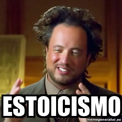 Meme Ancient Aliens - estoicismo - 31142285