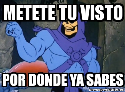 Meme Personalizado - Metete tu visto Por donde ya sabes - 31142946