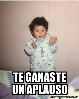 Meme Personalizado - Te ganaste un aplauso - 31144630