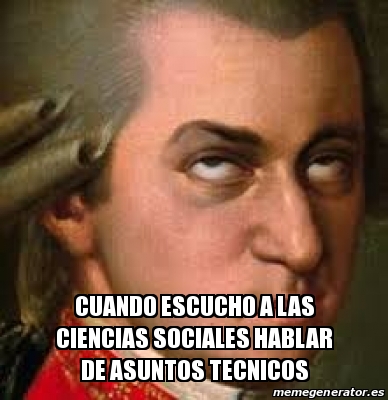 Meme Personalizado - Cuando escucho a las ciencias sociales hablar de ...