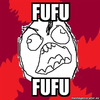 Meme Rage FU - fufu fufu - 31145085