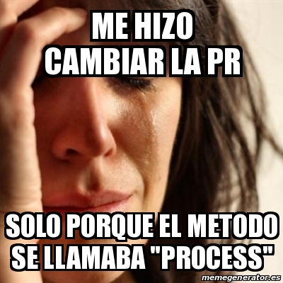 Meme Problems - Me hizo cambiar la PR Solo porque el metodo se llamaba ...