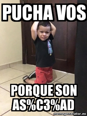 Meme Personalizado - Pucha vos Porque son as%C3%AD - 31146330