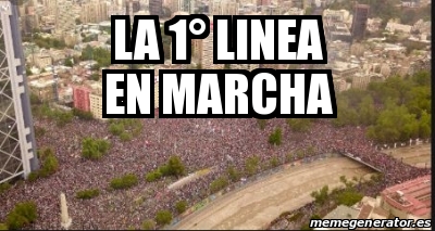 Meme Personalizado - LA 1Â° LINEA EN MARCHA - 31147984