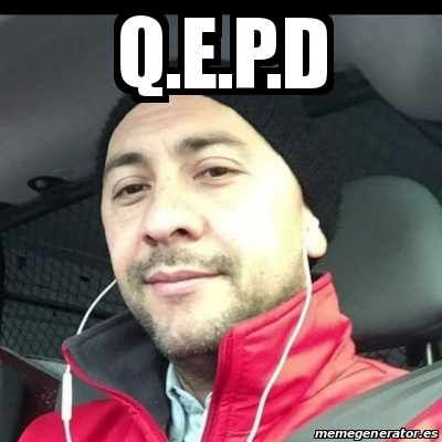 Meme Personalizado - Q.E.P.D - 31148600
