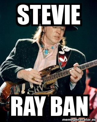 Meme Personalizado - Stevie Ray Ban - 31148945