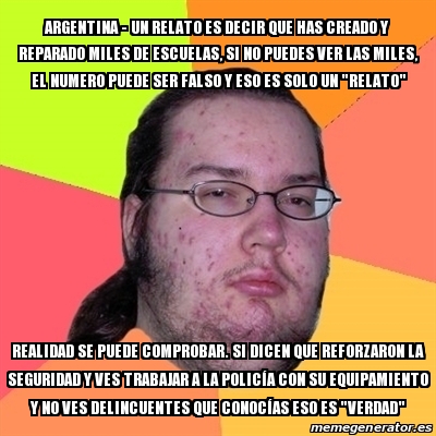 Meme Friki - argentina - un relato es decir que has creado y reparado ...