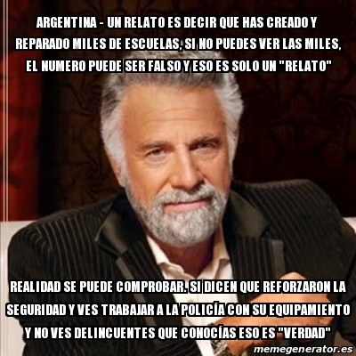Meme Most interesting man - argentina - un relato es decir que has ...