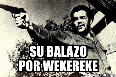 Meme Personalizado - su balazo por wekereke - 31149894