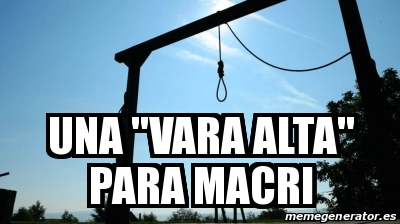 Meme Personalizado - Una "vara alta" para Macri - 31150432