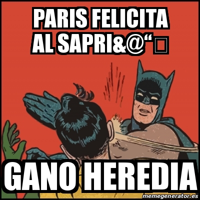 Meme Batman slaps Robin - Paris Felicita al Sapri&@â€œâ‚¡ Gano Heredia ...