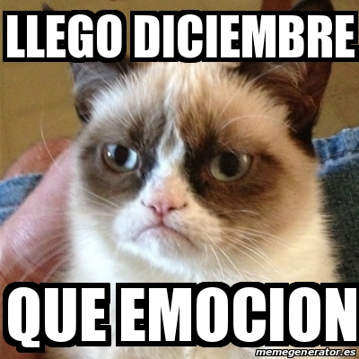 Meme Grumpy Cat - Llego diciembre Que emocion - 31150696