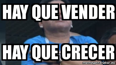 Meme Personalizado - HAY QUE VENDER HAY QUE CRECER - 31151252