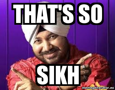 Meme Personalizado - That's so Sikh - 31151426