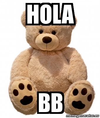 Meme Personalizado - HOLA BB - 31152134