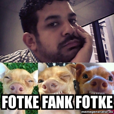 Meme Personalizado - Fotke fank fotke - 31152466