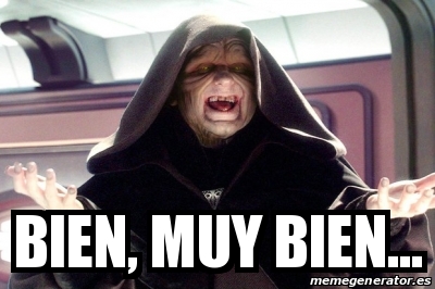 Meme Personalizado - Bien, muy bien... - 31152486