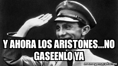 Meme Personalizado - Y Ahora los aristones...no gaseenlo ya - 31153030