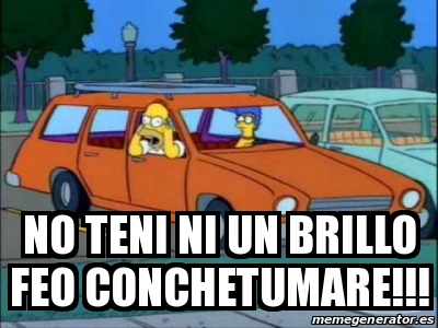 Meme Personalizado - No teni ni un brillo feo conchetumare!!! - 31153072