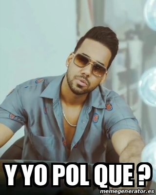Meme Personalizado - Y yo pol que ? - 31153251