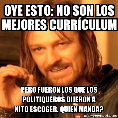 Meme Boromir - Oye esto: no son los mejores currÃ­culum Pero fueron los ...